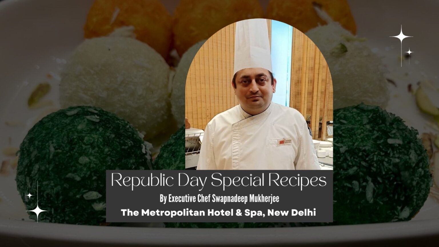Republic Day Special Recipes by Swapnadeep Mukherjee - Tushita